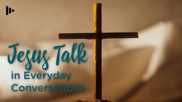 Jesus Talk In Everyday Conversations | Devotional Reading Plan ...