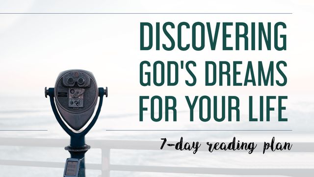 Discovering God's Dreams For Your Life! | Devotional Reading Plan ...