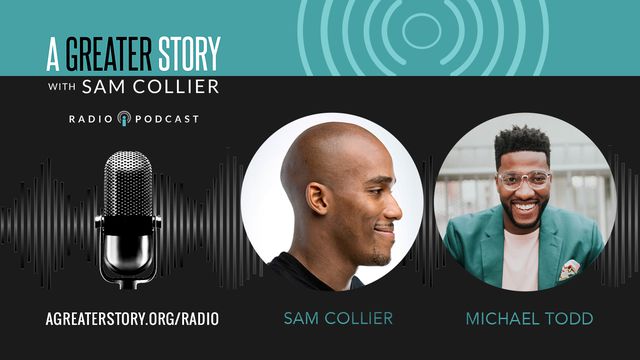 A Greater Story With Michael Todd And Sam Collier | Devotional Reading ...