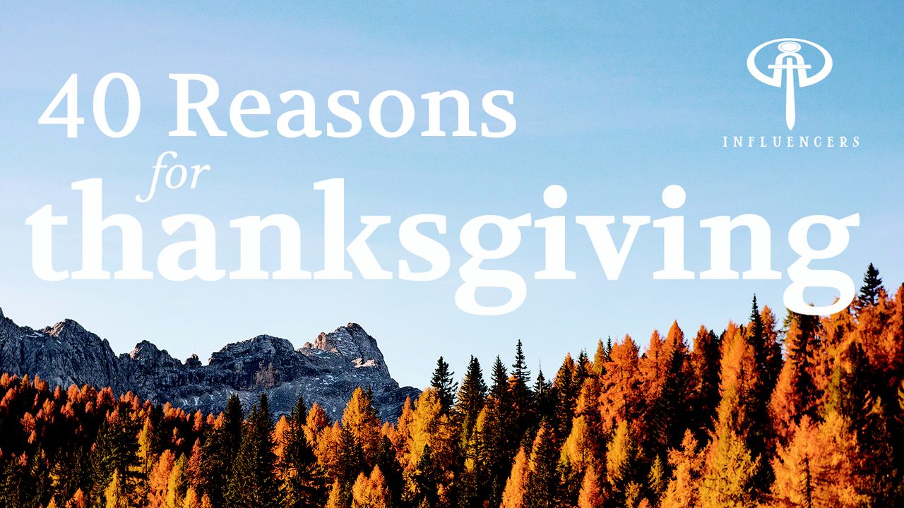 40 Reasons For Thanksgiving - Day 1 of 40