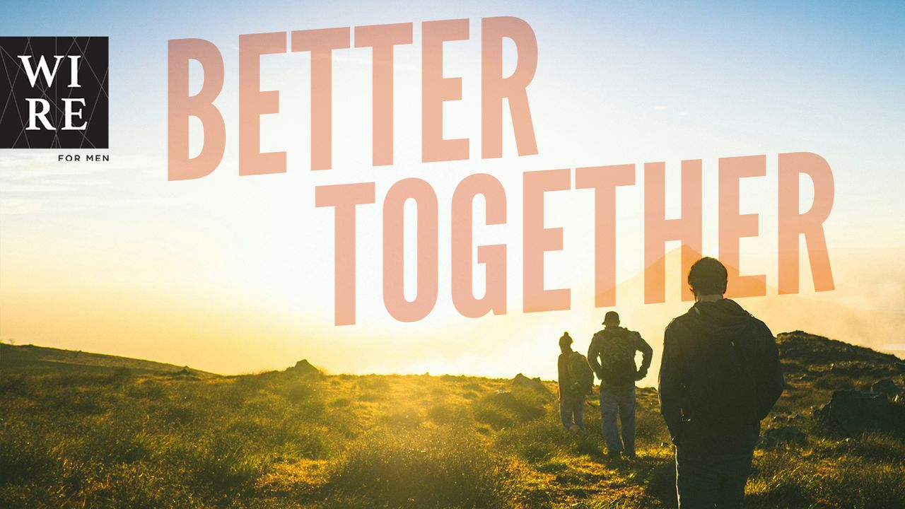 True Masculinity // Better Together