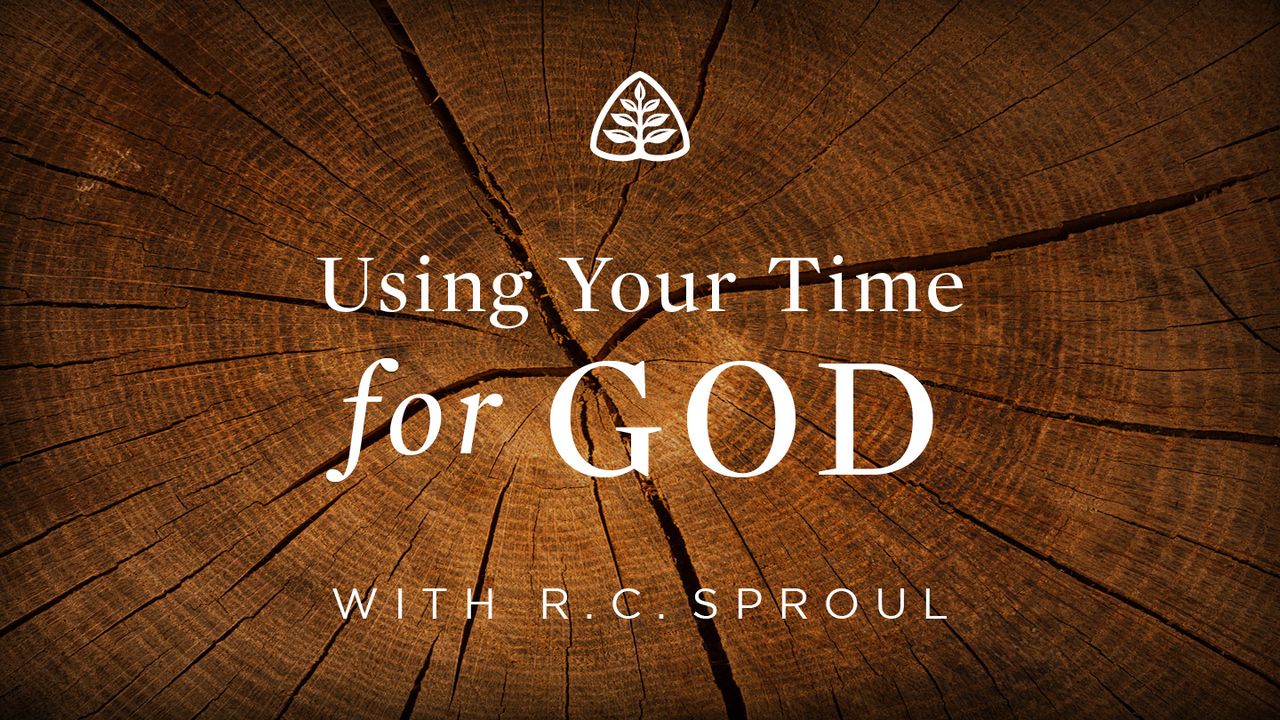 Using Your Time for God - Day 1 of 4