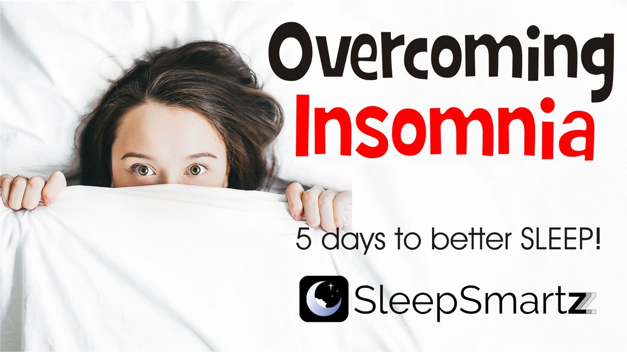 Overcoming Insomnia - Day 3 of 5