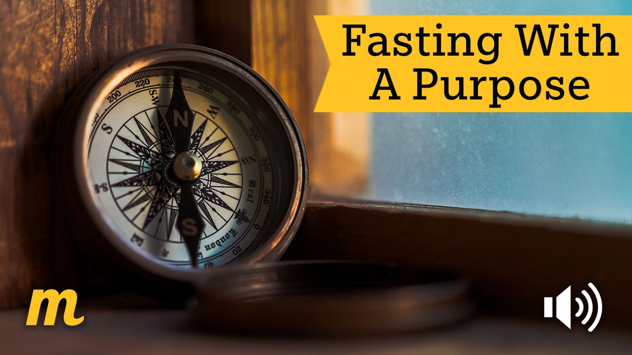 Fasting With a Purpose | Surrendering Distractions, Seeking God's Heart