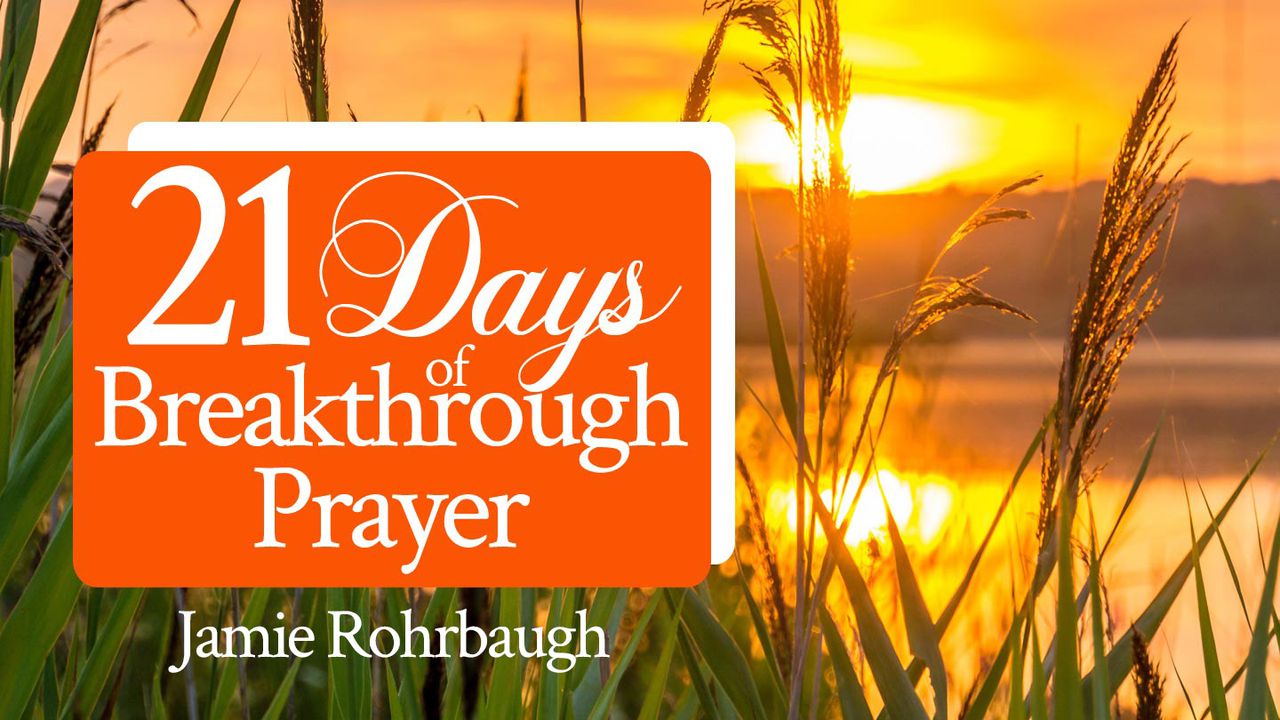 21 Days Of Breakthrough Prayer - Day 1 of 21