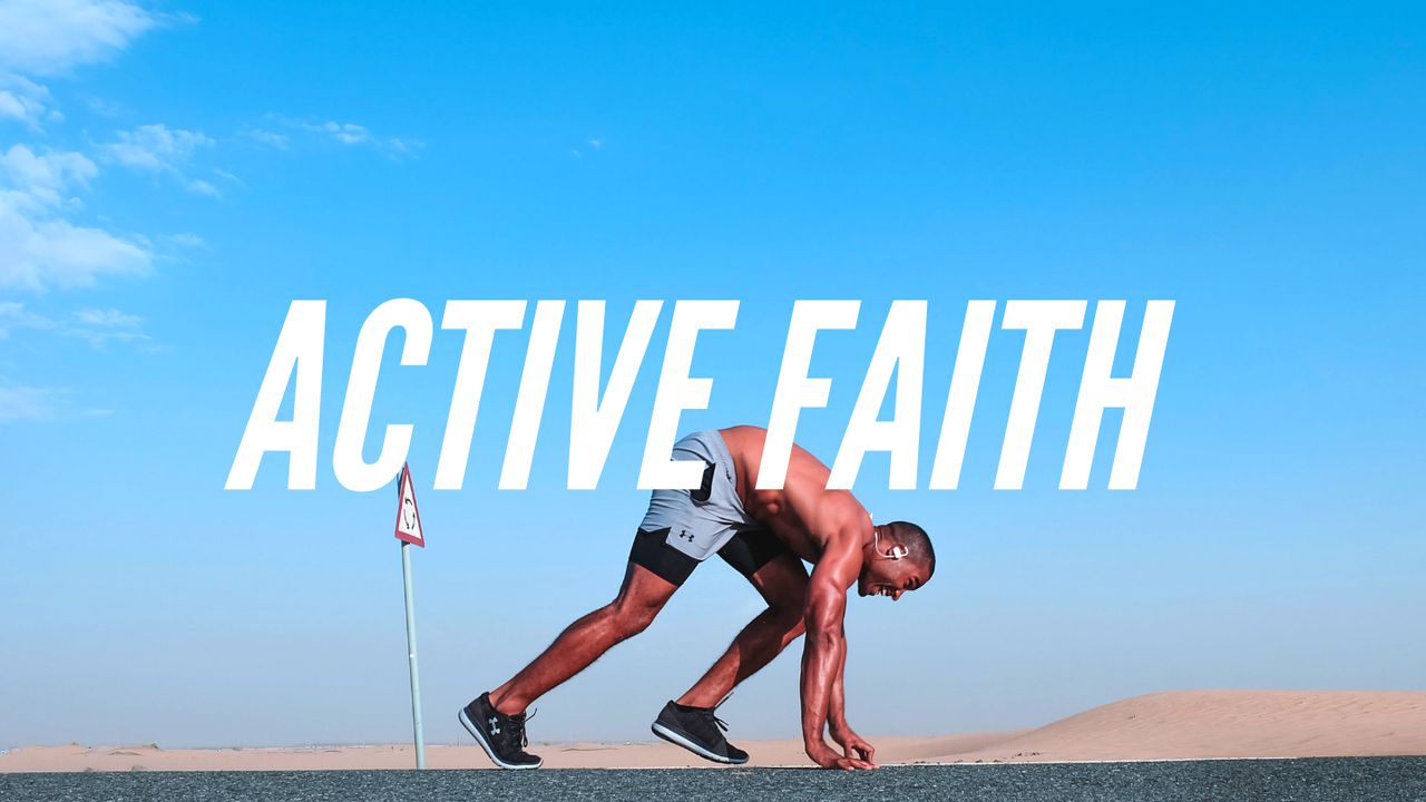 Active Faith: James And The Call To Works - Day 3 of 3