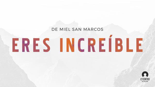 Eres increíble | Planes devocionales | Biblia YouVersion