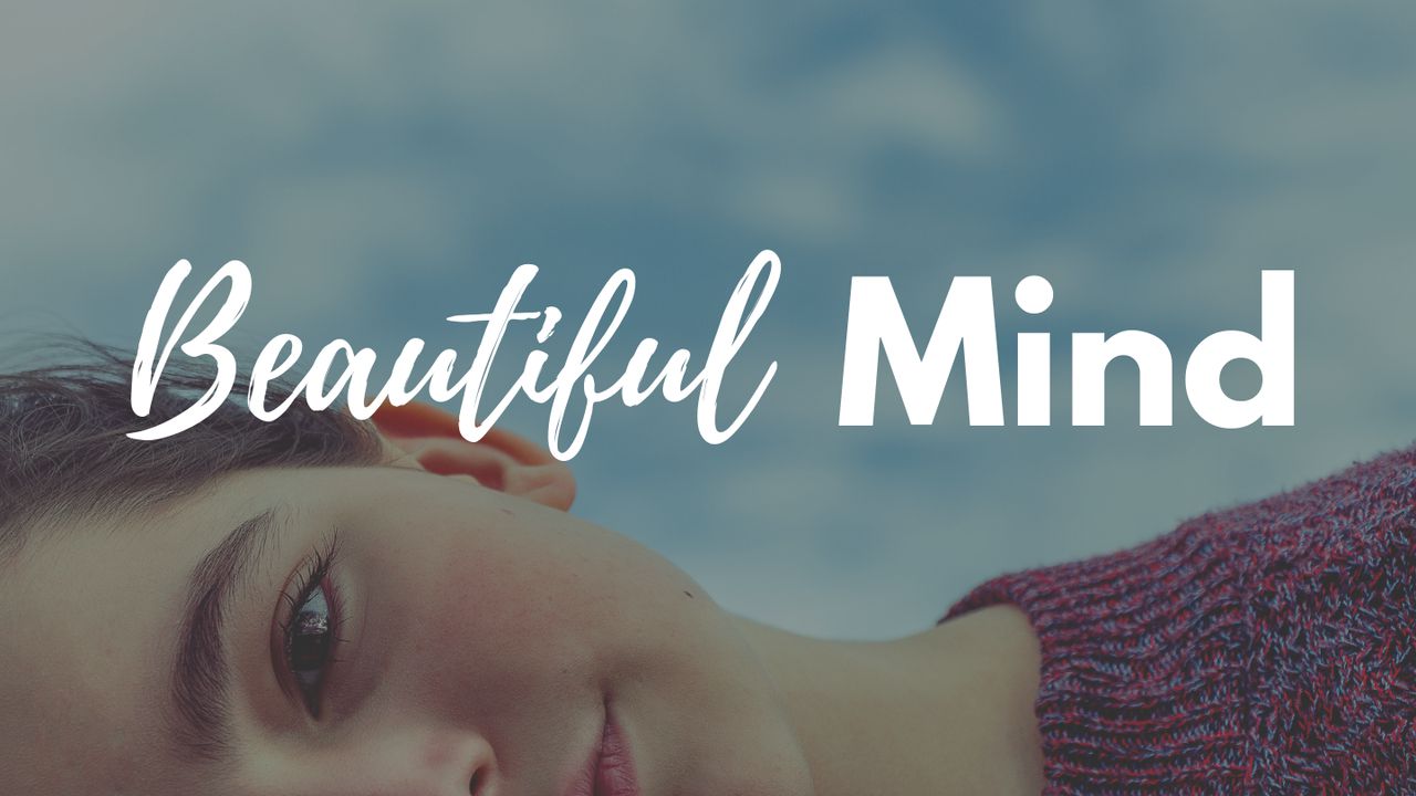 Beautiful Mind: 3 Ways To Use The Power Of Your Thoughts