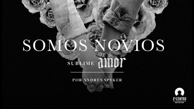 [Serie Sublime amor] ¡Somos novios! | Devotional Reading Plan ...