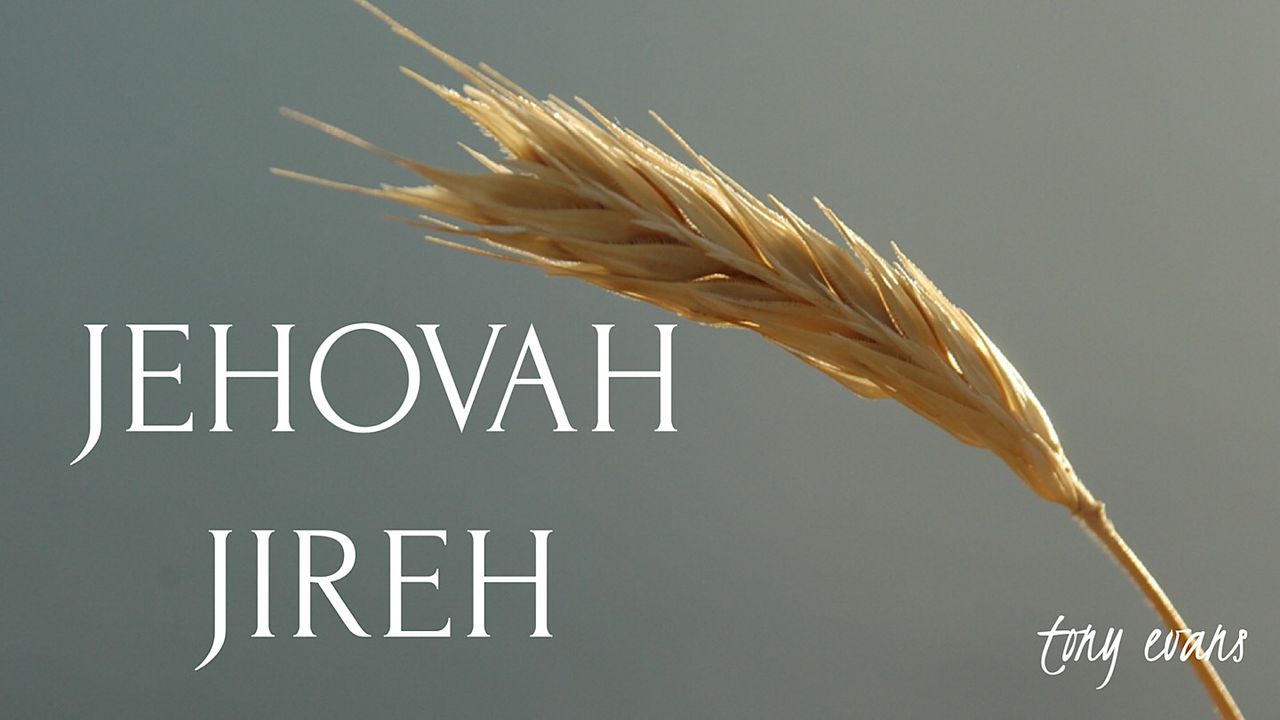 Jehovah-Jireh - Day 1 of 3