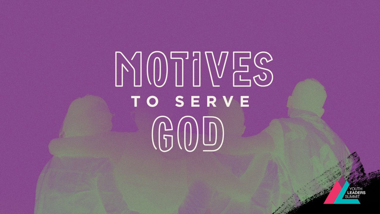 Motives To Serve God