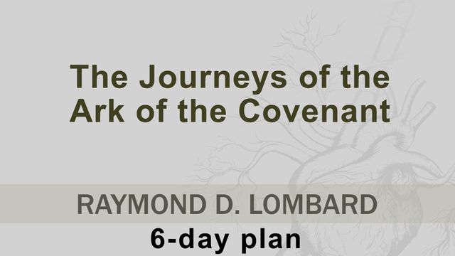 The Journeys Of The Ark Of The Covenant | Devotional Reading Plan ...