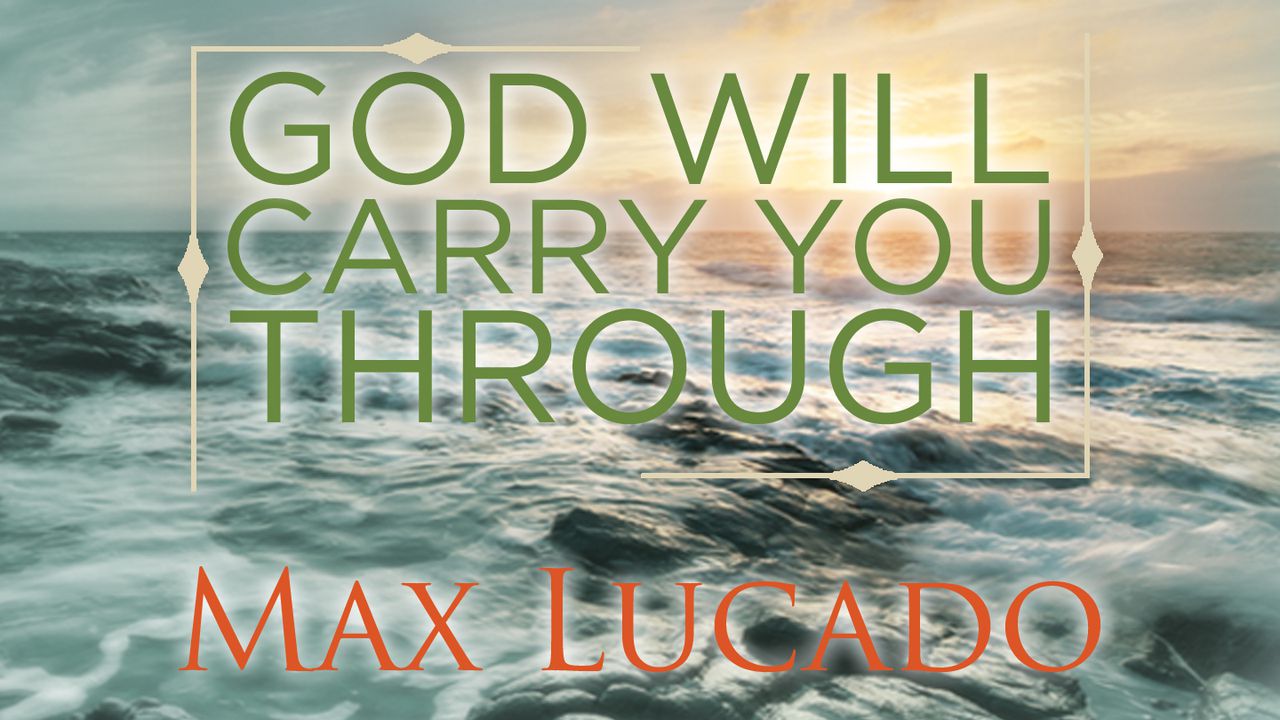 God Will Carry You Through