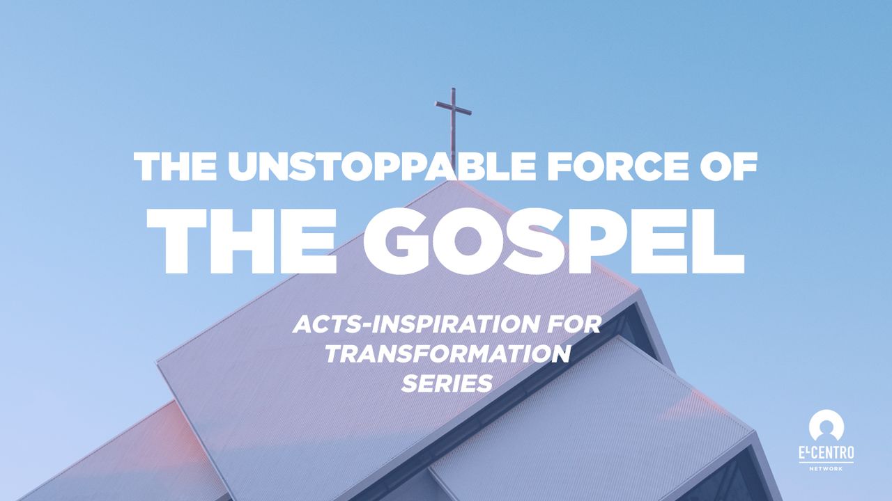 [Acts Inspiration For Transformation Series] The Unstoppable Force Of ...