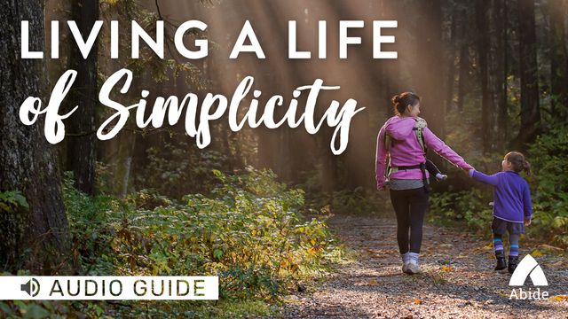 Living A Life Of Simplicity | Devotional Reading Plan | YouVersion Bible