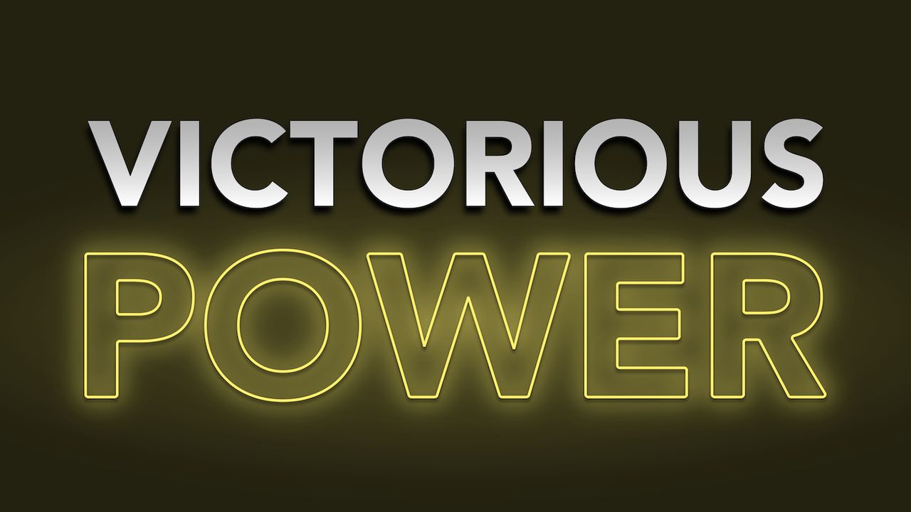 Victorious Power - Day 1 of 7