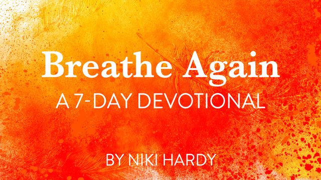 Breathe Again | Devotional Reading Plan | YouVersion Bible