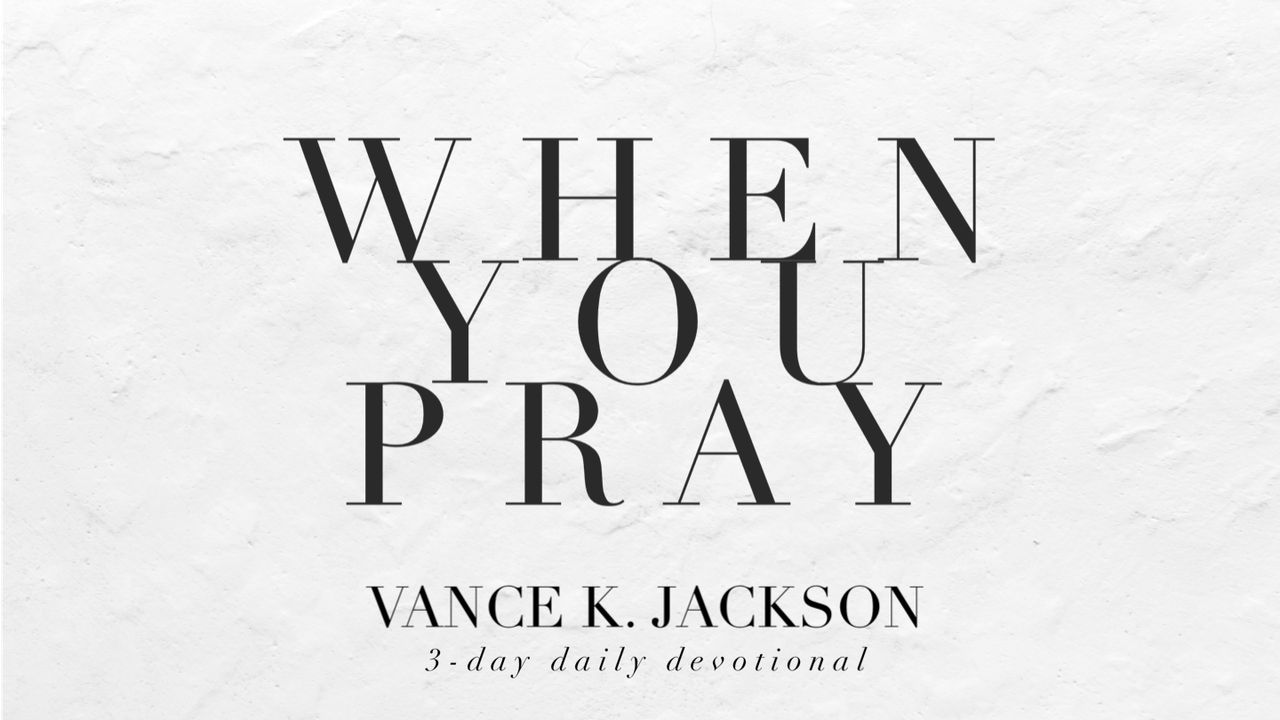 When You Pray.