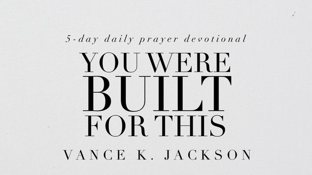 You Were Built For This | Devotional Reading Plan | YouVersion Bible