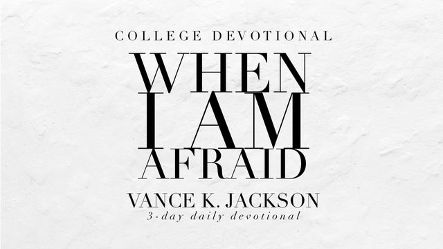 When I Am Afraid | Devotional Reading Plan | YouVersion Bible