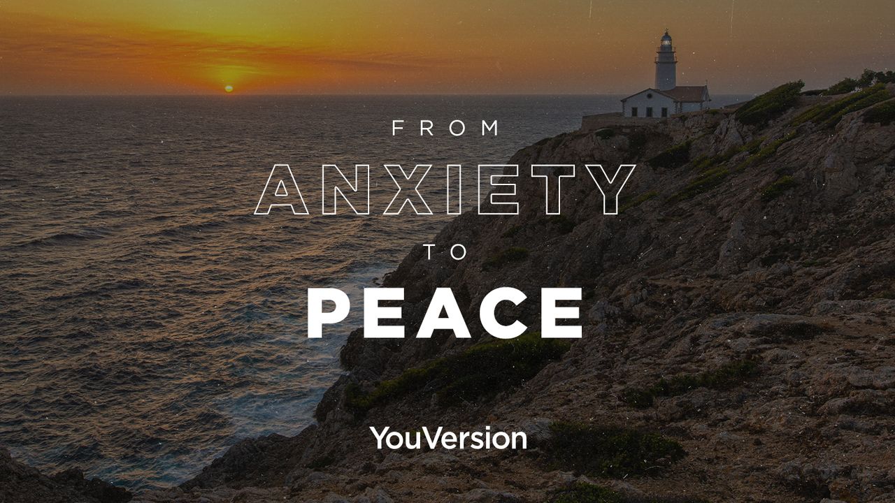 From Anxiety to Peace - Day 1 of 6