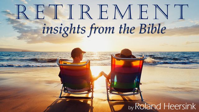 Retirement: Insights From The Bible | Devotional Reading Plan ...