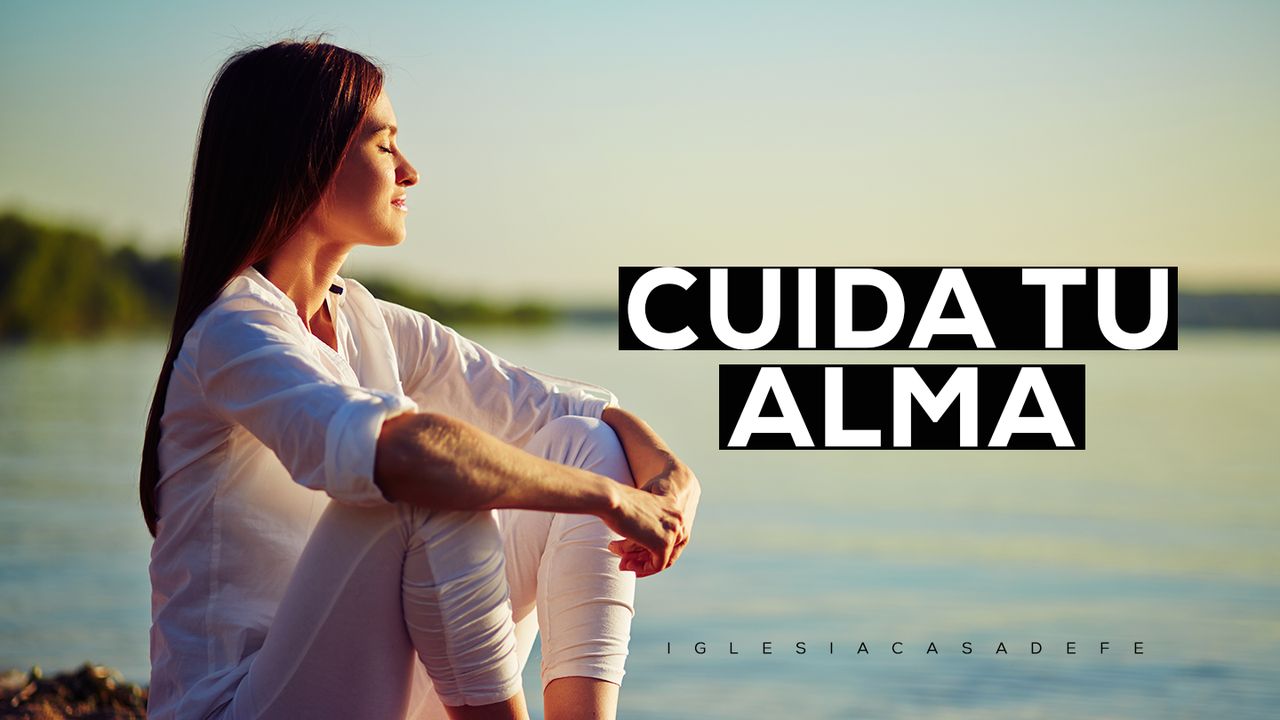 Cuida tu alma