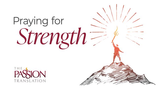7 Days Praying For Strength | Devotional Reading Plan | YouVersion Bible