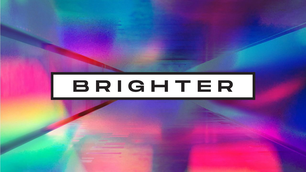BRIGHTER