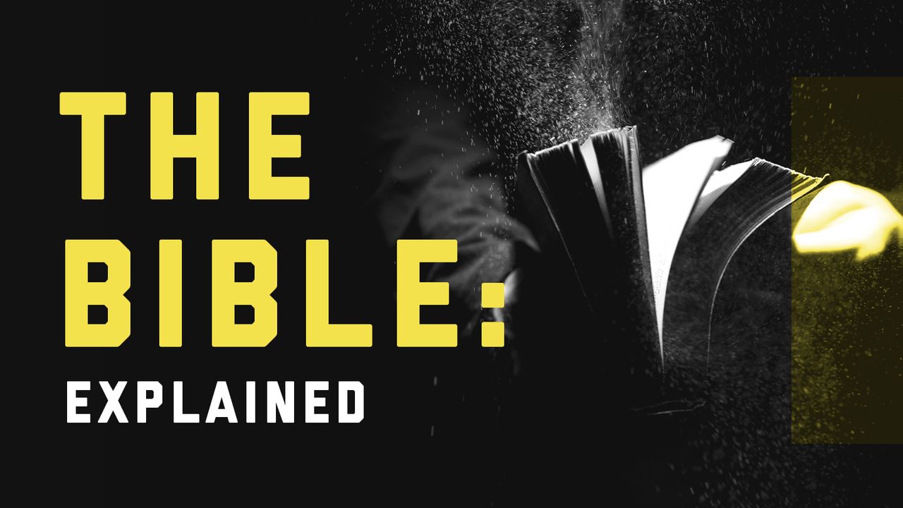 The Bible: Explained - Day 1 of 7