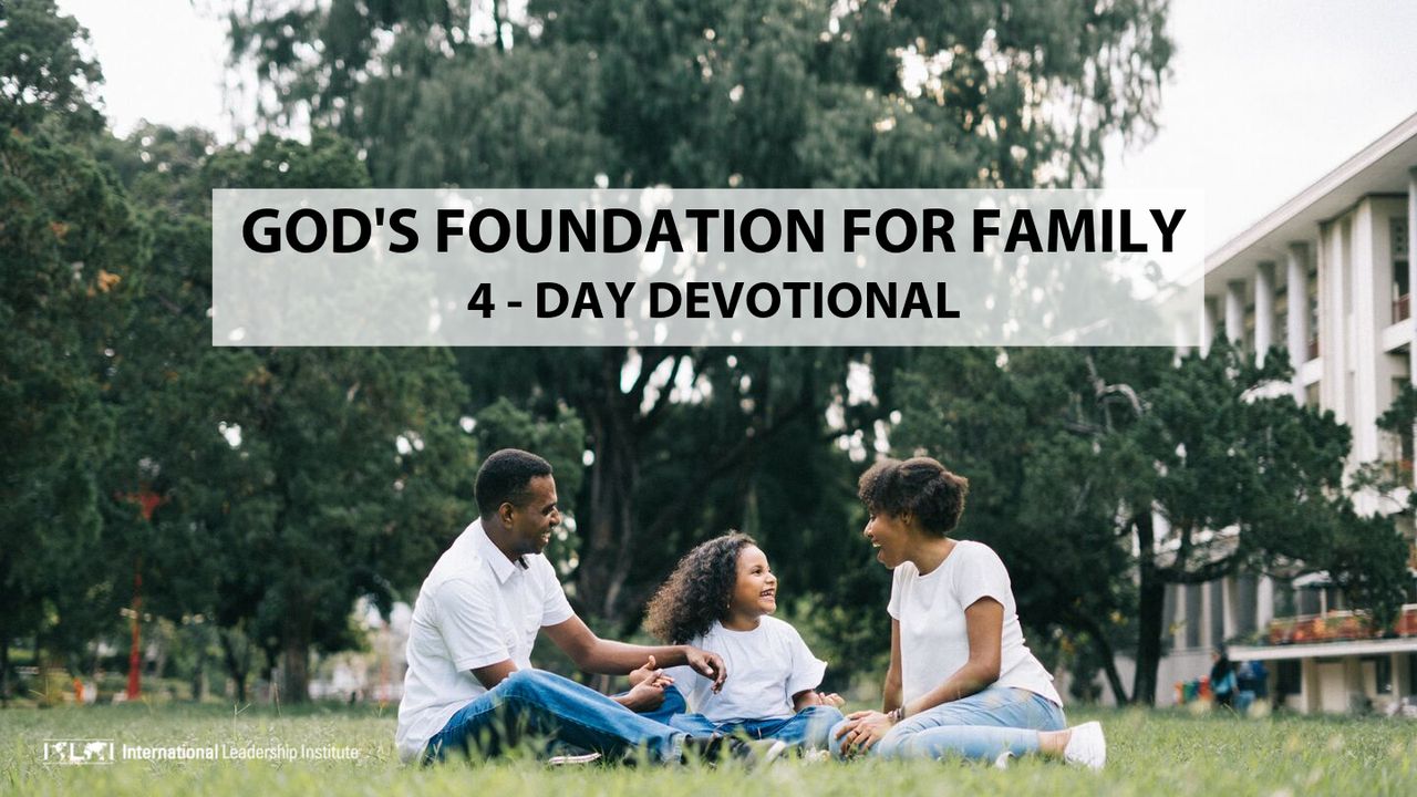 God’s Foundation for the Christian Family - Day 1 of 4