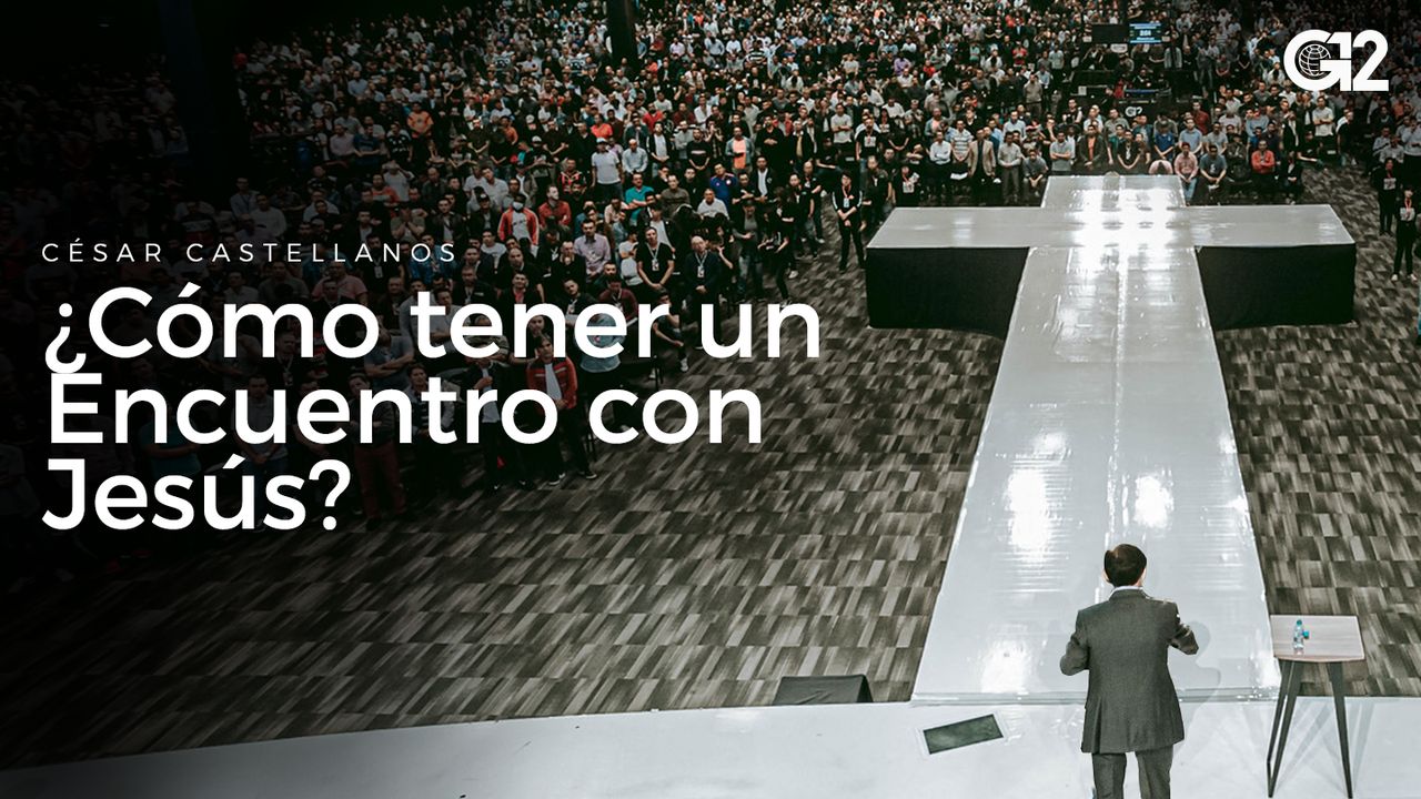 ¿Cómo tener un encuentro con Jesús?