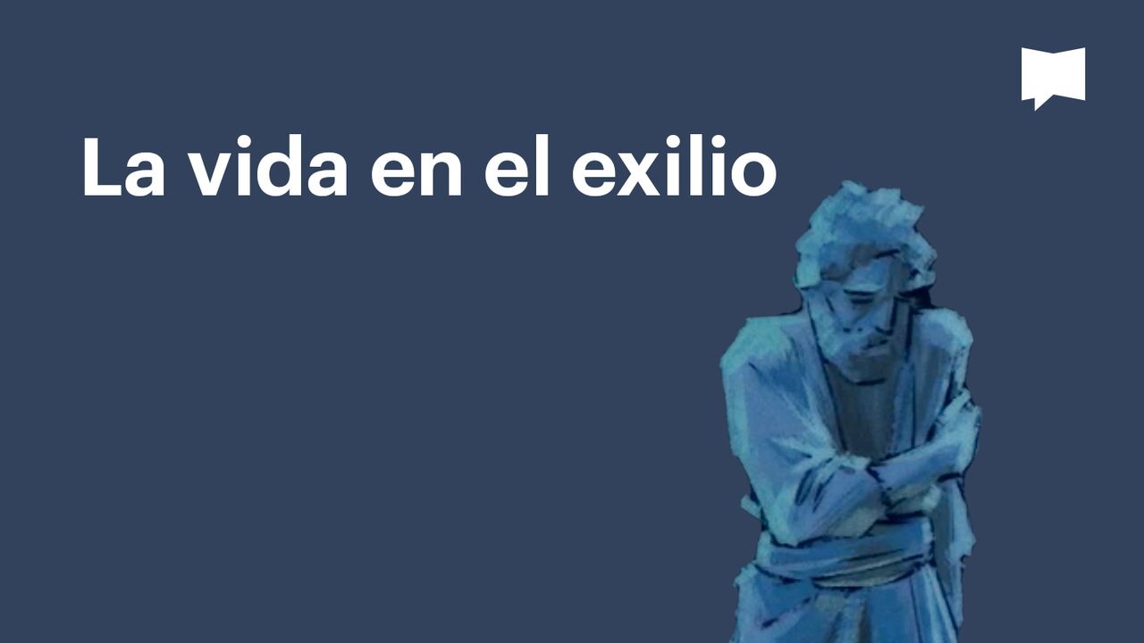 Proyecto Biblia | La vida en el exilio