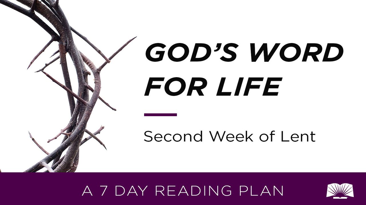 God's Word For Life: Second Week Of Lent | แอพพระคัมภีร์ | Bible.com