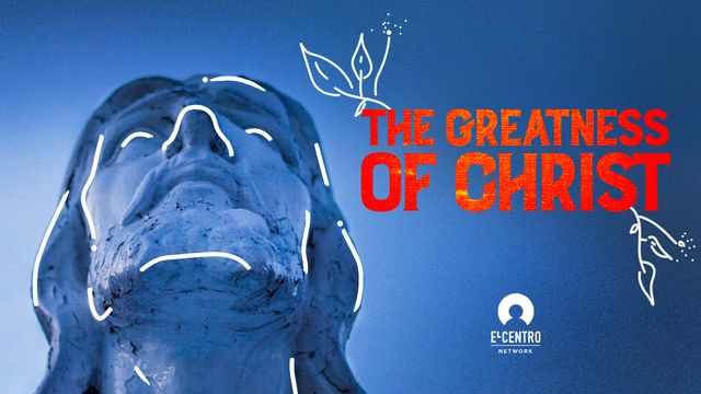 The Greatness of Christ | Devotional Reading Plan | YouVersion Bible