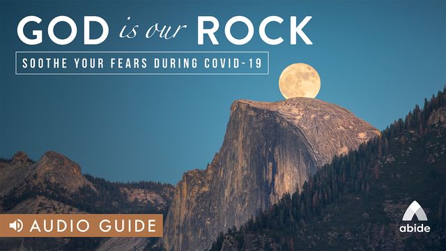 God Is Our Rock: Soothe Your Fears During Covid-19 | Devotional Reading ...