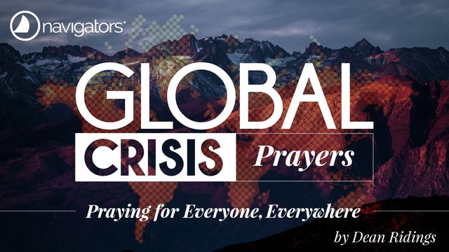 GLOBAL CRISIS PRAYERS – Praying for Everyone, Everywhere | Devotional ...