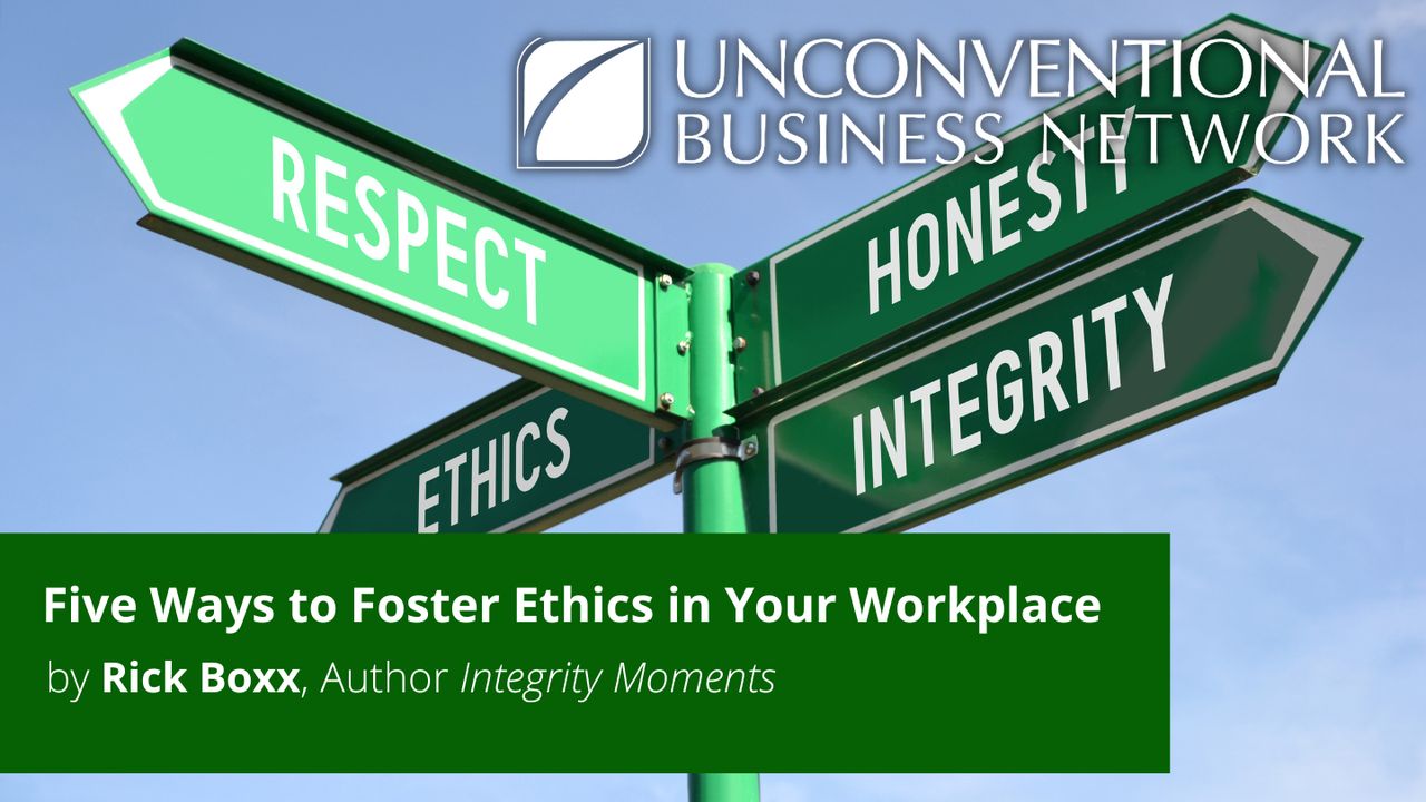 Five Ways to Foster Ethics in Your Workplace