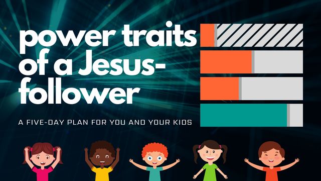 Power Traits Of A Jesus-Follower | Devotional Reading Plan | YouVersion ...