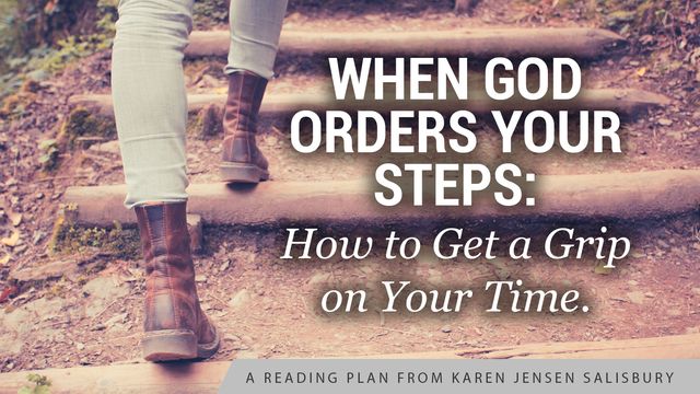 When God Orders Your Steps: How to Get a Grip on Your Time | Devotional ...