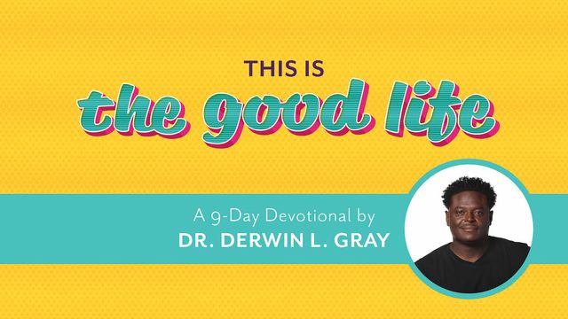 This Is the Good Life: A 9-Day Devotional | Devotional Reading Plan ...