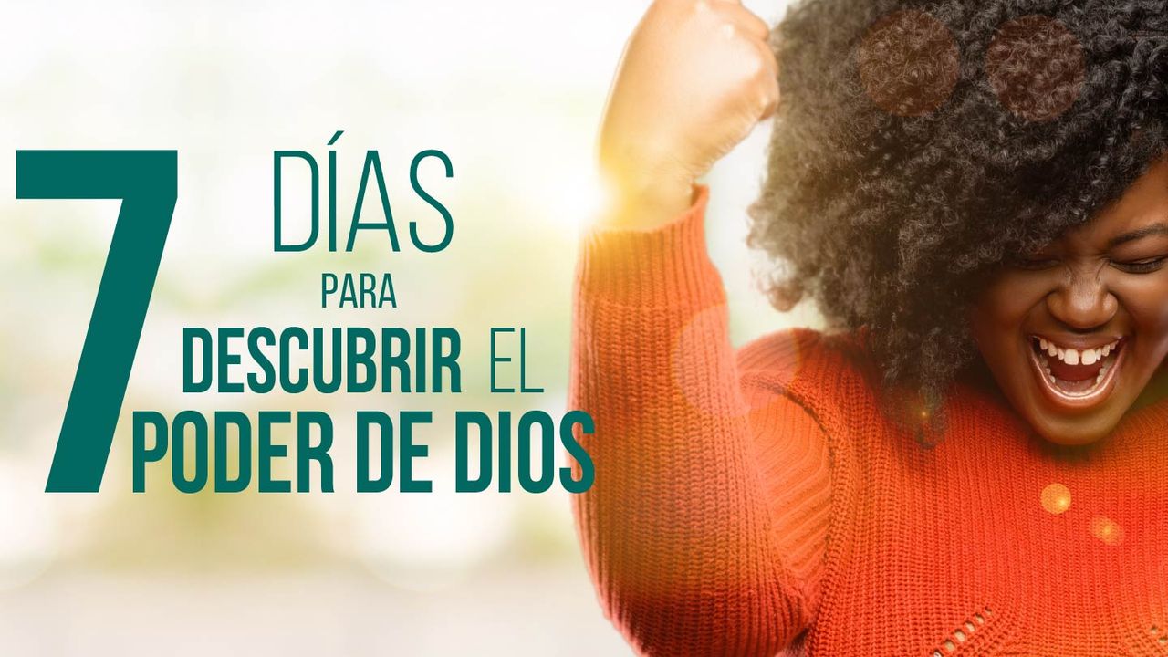 7 días para descubrir el poder de Dios.