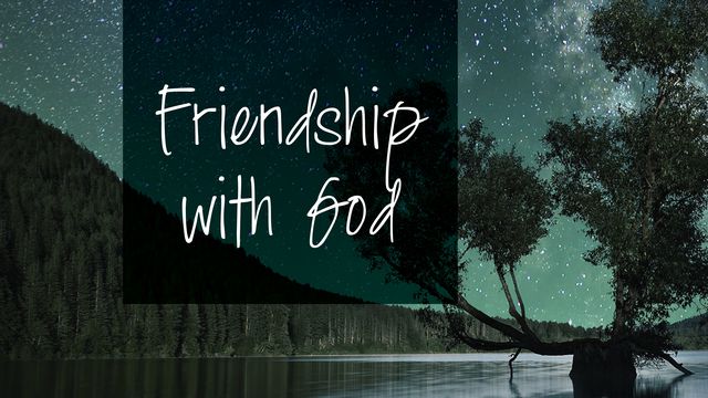 Friendship With God | Devotional Reading Plan | YouVersion Bible
