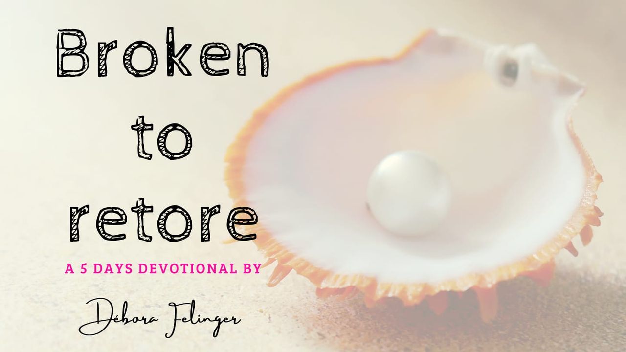 Broken to Restore