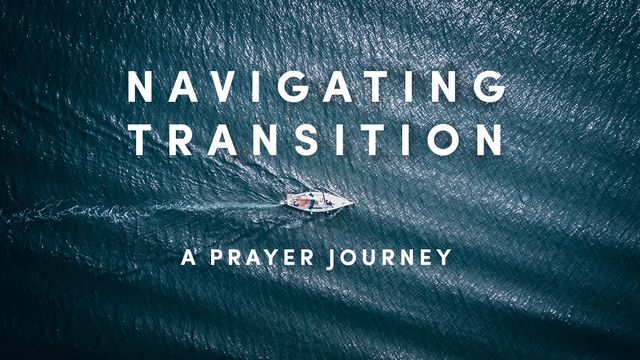 Navigating Transition | Devotional Reading Plan | YouVersion Bible