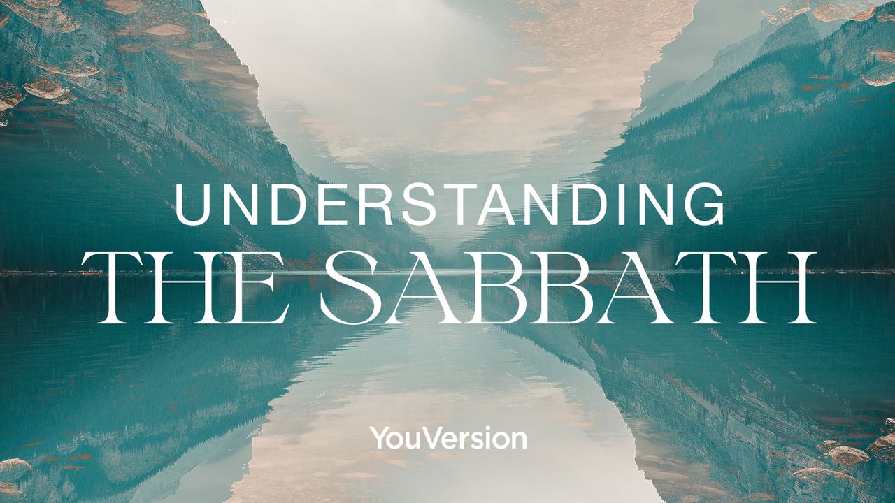 Understanding the Sabbath - Day 1 of 4