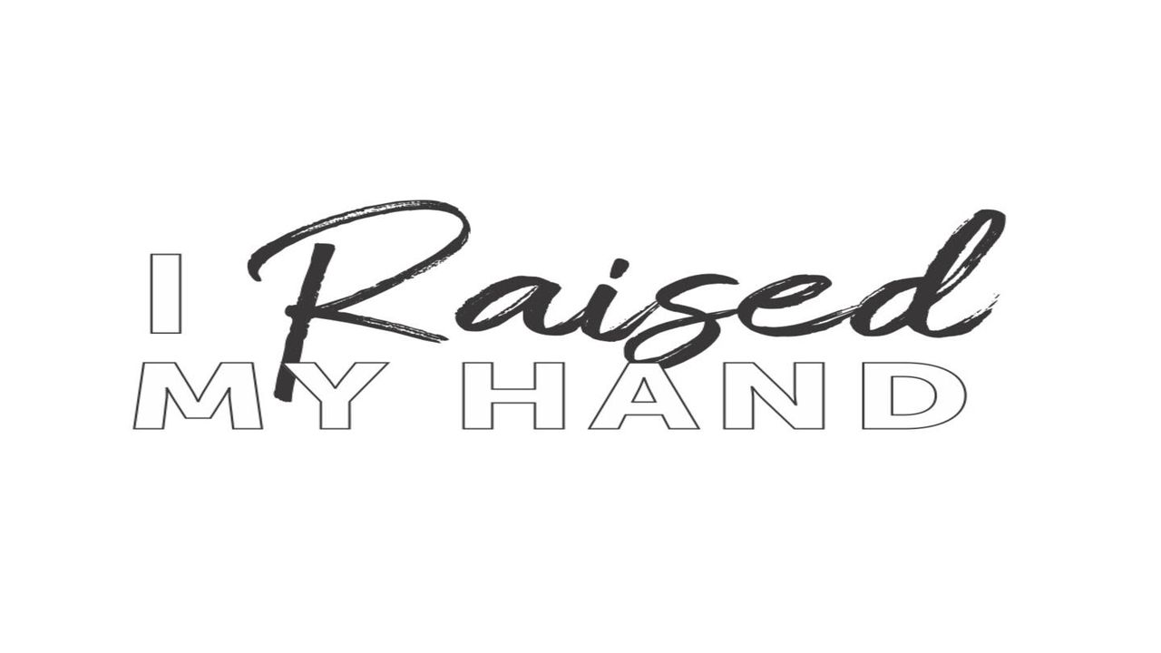 I Raised My Hand