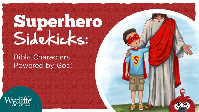 Superhero Sidekicks: Biblical Characters Who Did Big and Small Things ...