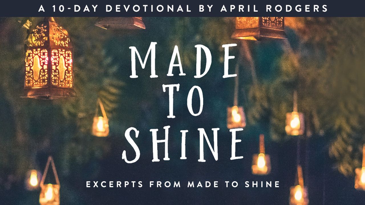 Made To Shine: Enjoy & Reflect God's Light - Day 8 of 10