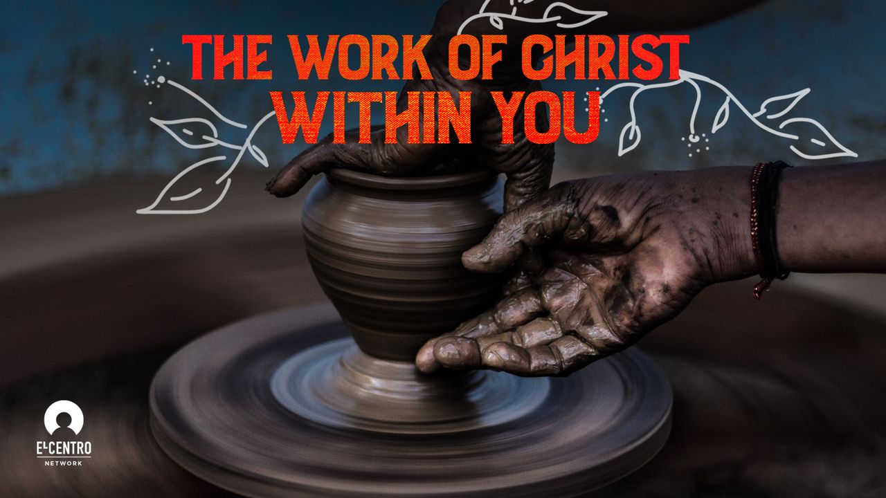 The Work Of Christ Within You